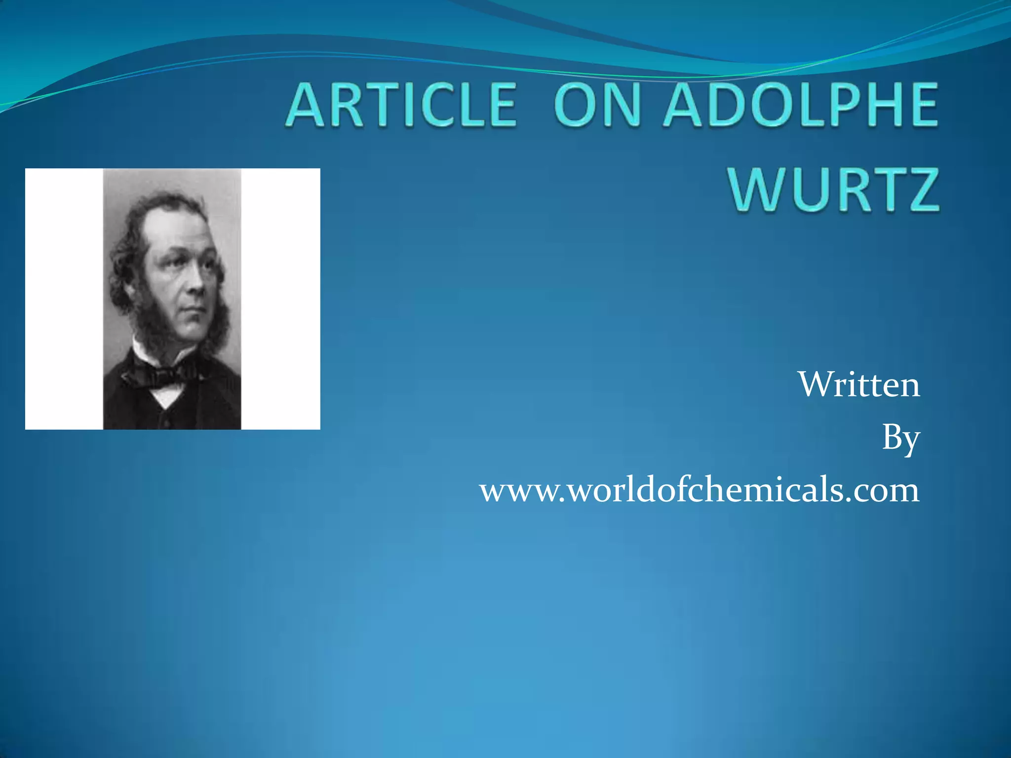 Article on Adolphe Wurtz | PPTX