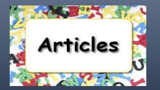 Articles.pptx English grammar general studies | PPT