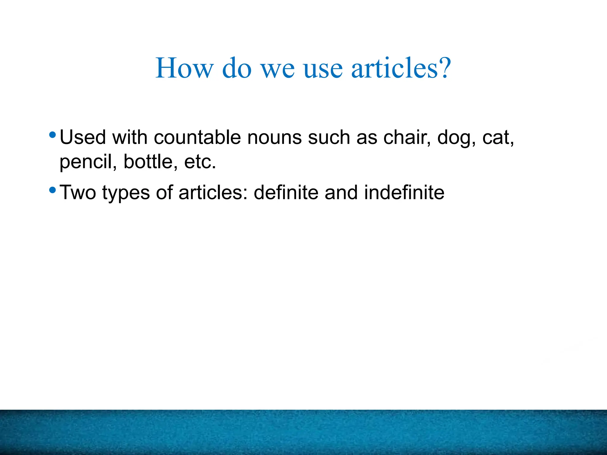 English grammar- How to use articles with nouns? | PPT