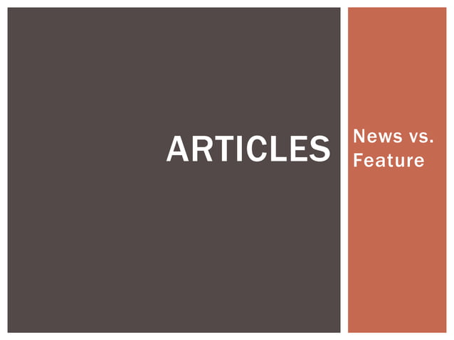 Articles news vs feature | PPTX