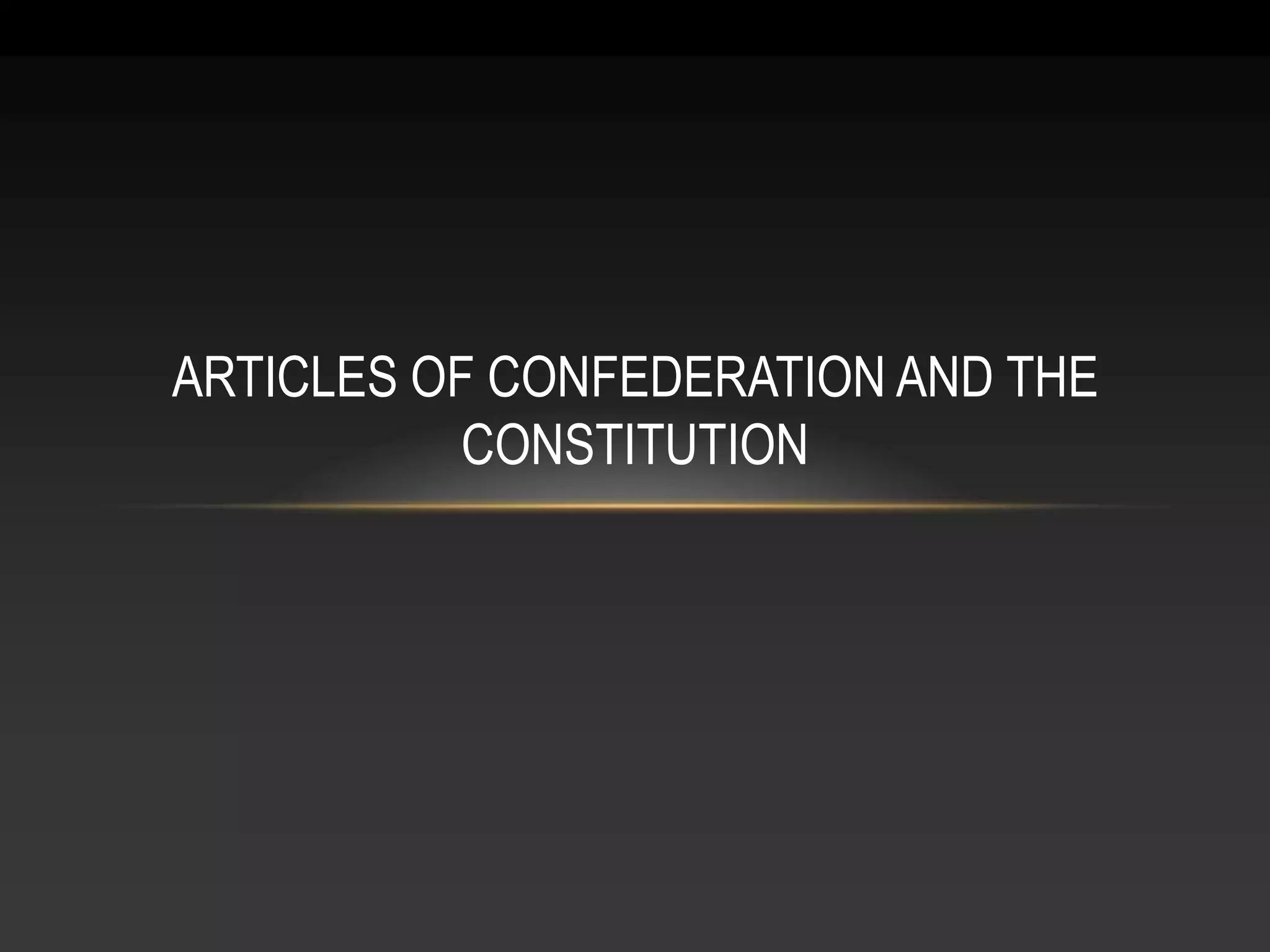 The Articles of Confederation and the Constitution | PPTX