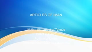ARTICLES OF IMAN based on the understanding of Ahl Sunnah | PPTX