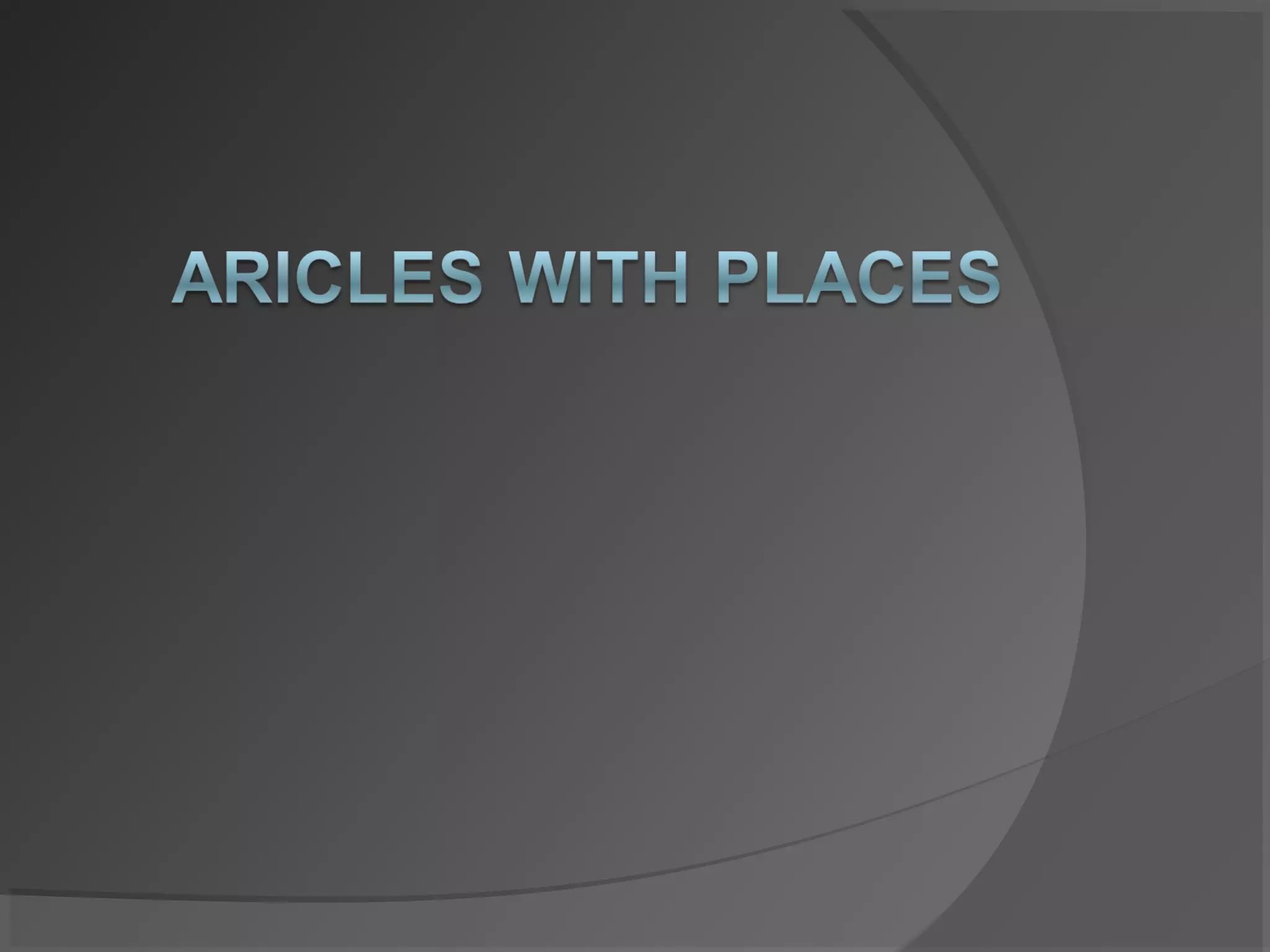 English grammar. The usage of articles with places | PPT