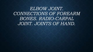 Articulatio cubiti/Elbow joint | PPTX | Death, Injury, or Military ...