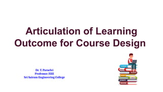 Articulation of Learning Outcome for course design | PPTX