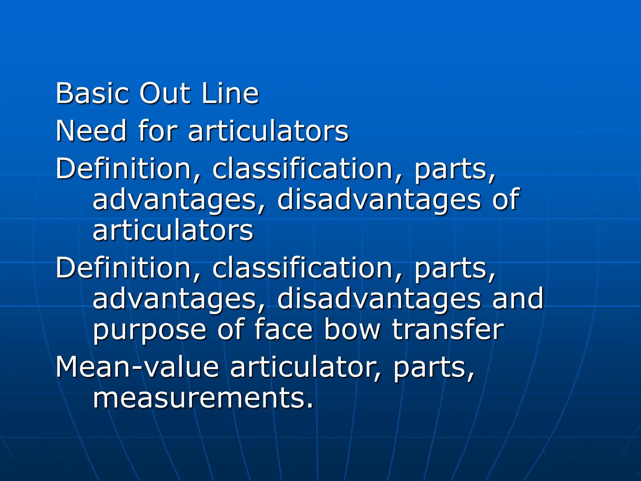 ARTICULATORS , PARTS AND CLASSIFICATIONS.ppt