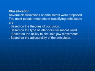 ARTICULATORS , PARTS AND CLASSIFICATIONS.ppt