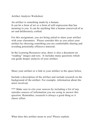 Artifact Analysis WorksheetAn artifact is something made by a hu.docx