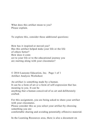 Artifact Analysis WorksheetAn artifact is something made by a hu.docx