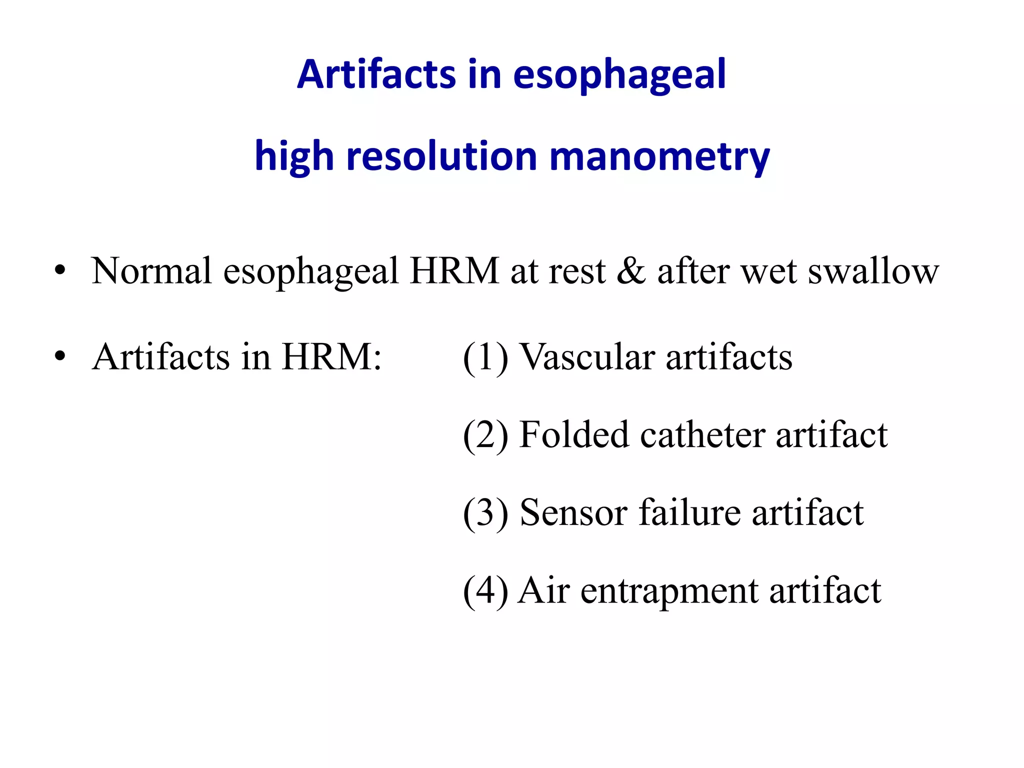Artifacts in esophageal high resolution manometry | PPTX
