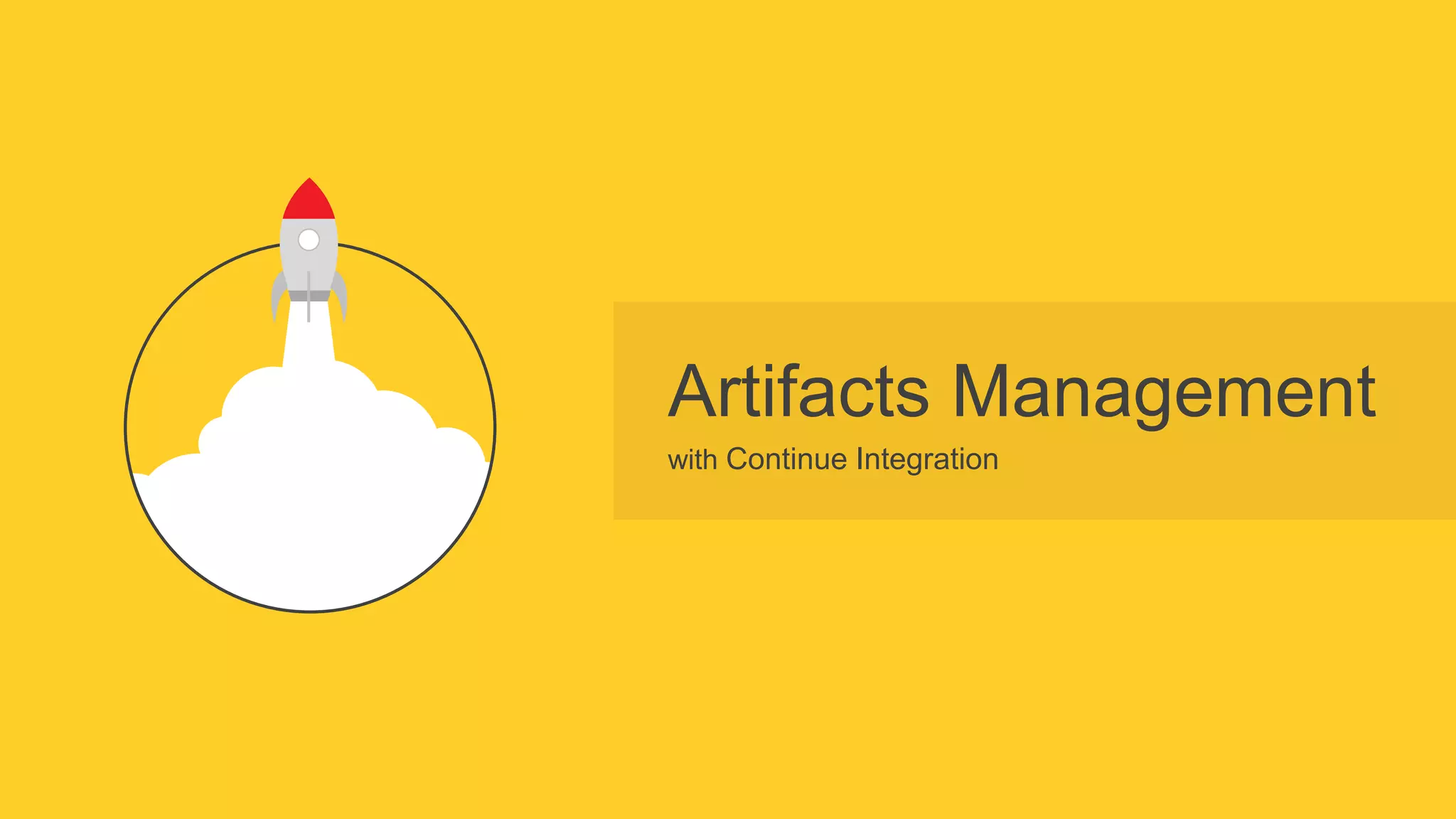 Artifacts management with CI and CD | PPTX
