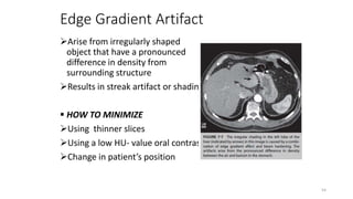 Artifacts usg, ct, mri radiology ppt,pdf pk | PPTX