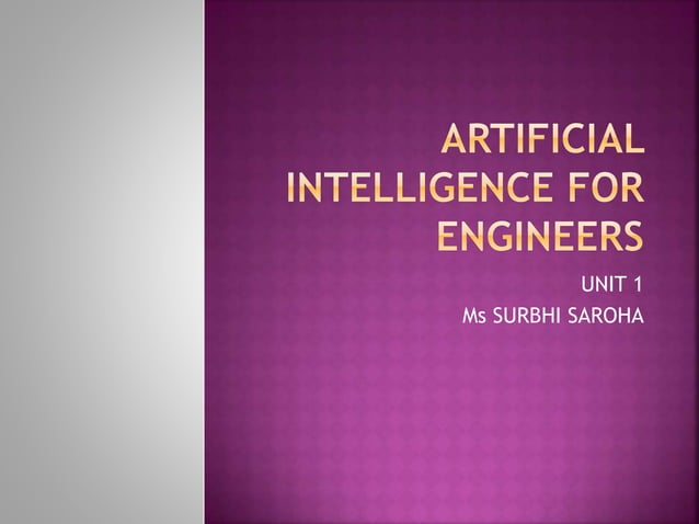 Artificial intelligence for Engineers unit1 | PPTX