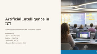 Artificial-Intelligence-in-ICT BY 23BIT232 | PPTX