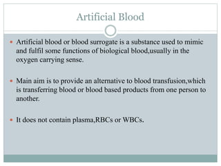 Artificial blood components and uses | PPTX