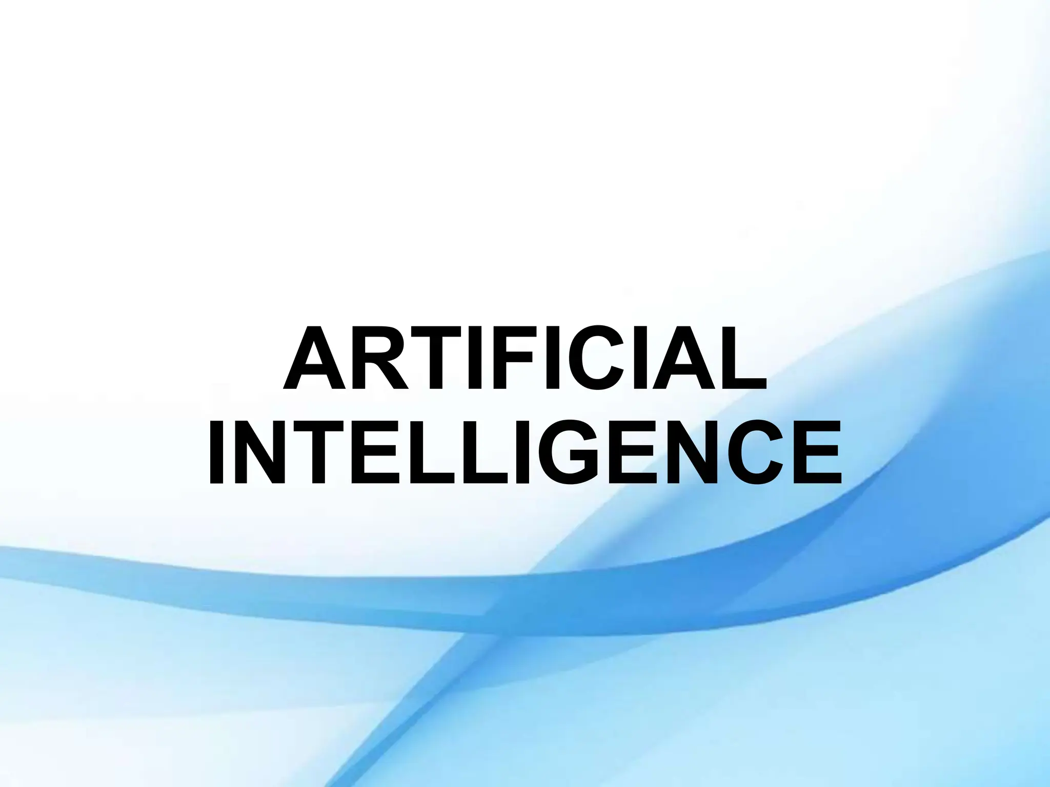 ARTIFICIAL INTELLIGENCE | PPT | Free Download