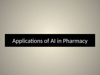 artificial intellIgence in PHARMACY.pptx | Pharmaceutical Industry ...