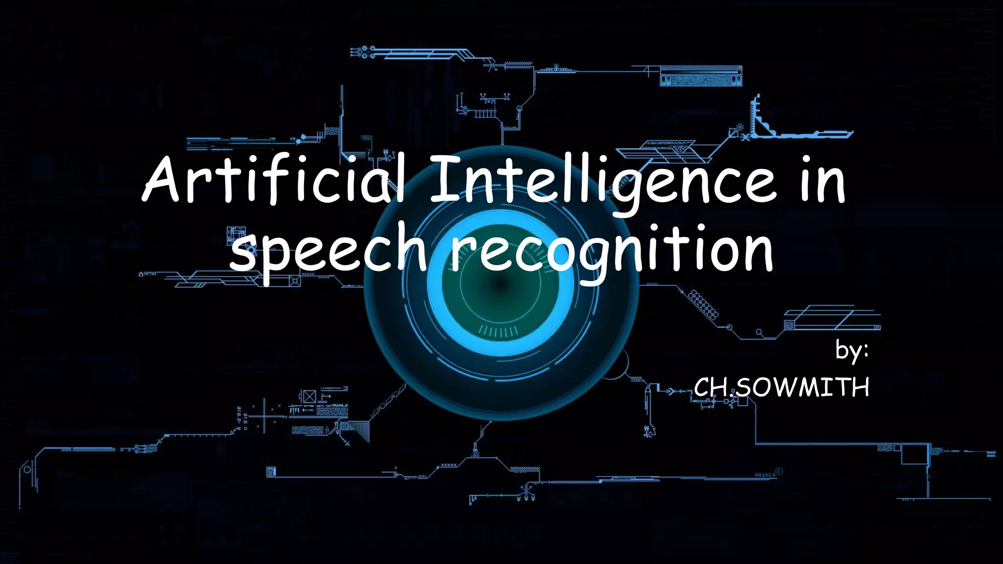 Artificial intelligence for speech recognition | PPTX
