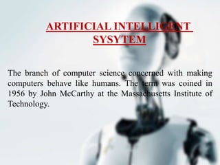 Artificial intelligence | PPTX | Artificial Intelligence | Technology & Computing