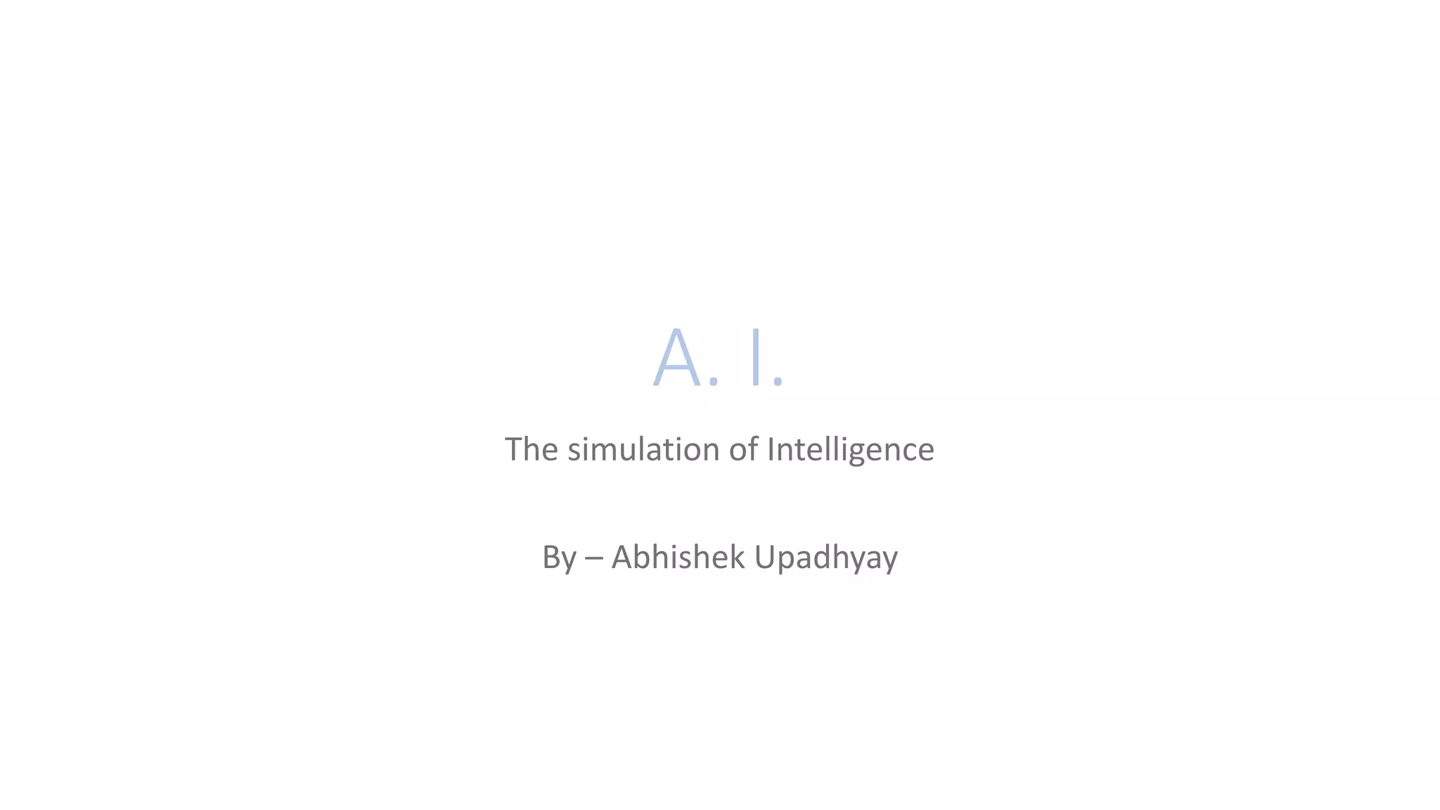 Artificial intelligence: Simulation of Intelligence | PPT
