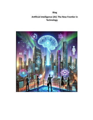 Artificial Intelligence-The New Frontier in Technology- Blog.pdf