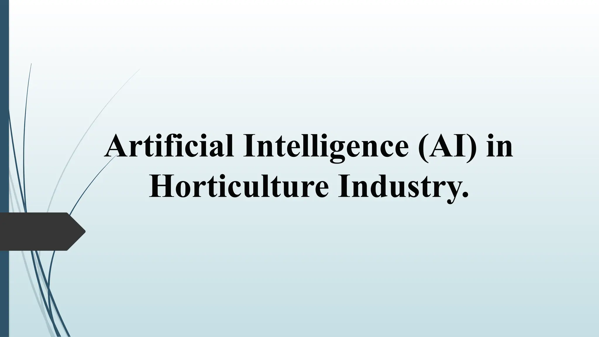 Artificial Intelligence (AI) in Horticulture Industry.pptx