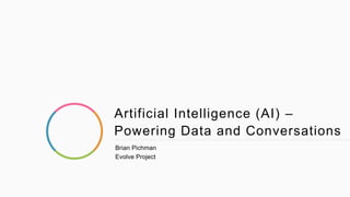 Artificial Intelligence (AI) – Powering Data and Conversations.pptx