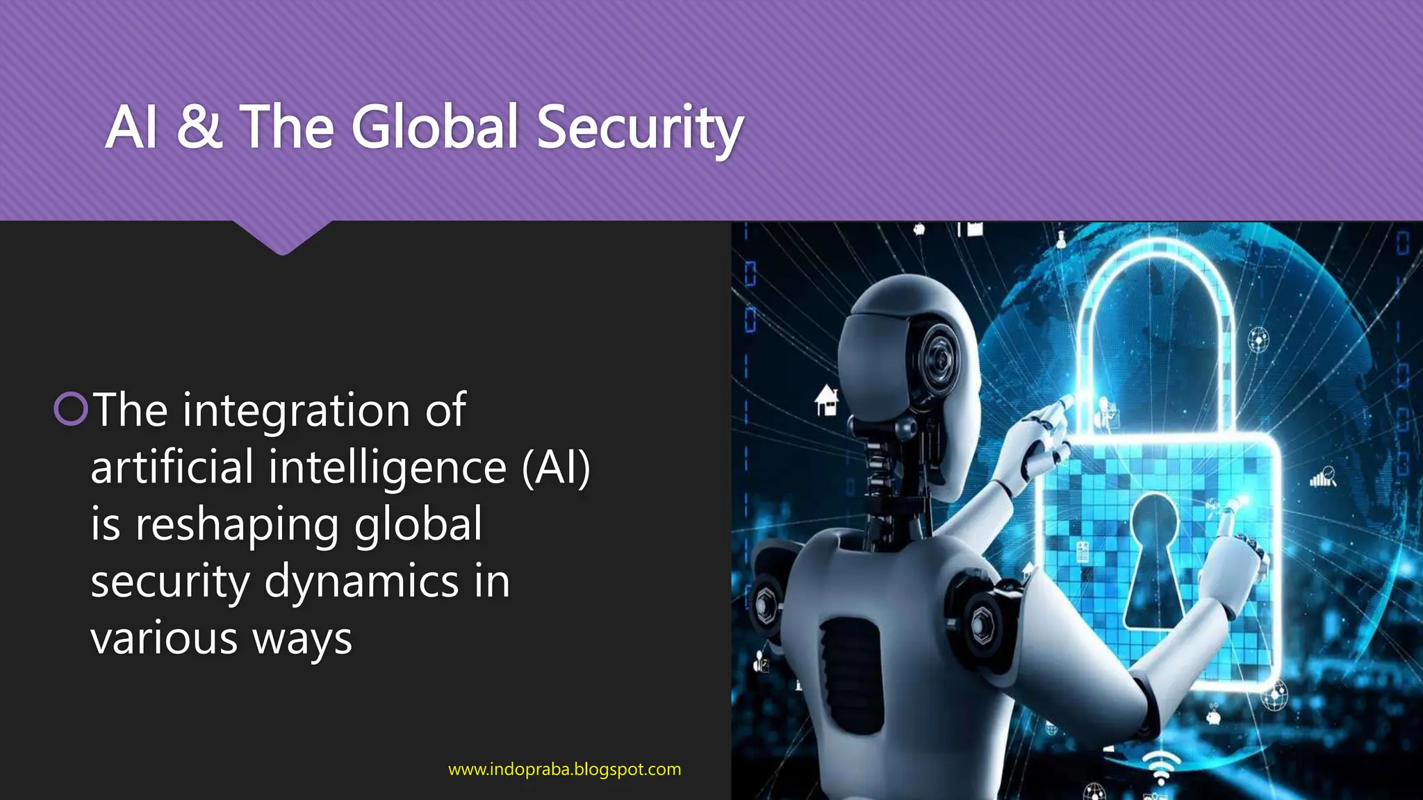 Artificial Intelligence (AI) & The Global Security.pptx