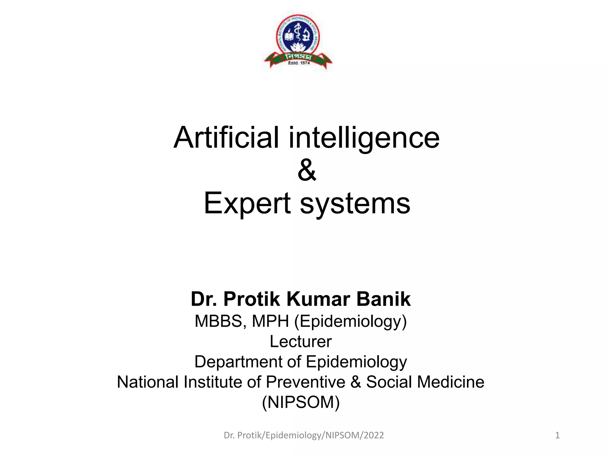 Artificial intelligence and Expert systems by dr. protik.pptx