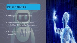 Artificial Intelligence and Its Impact on Jobs | PPTX