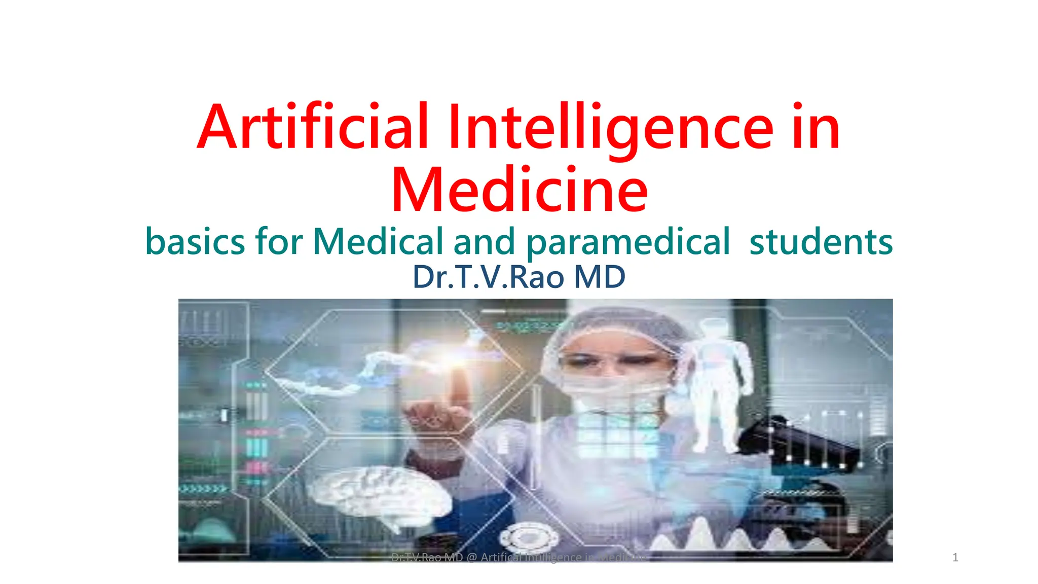 Artificial Intilligence in Mediicne by Dr.t.V.Rao MD | PPTX