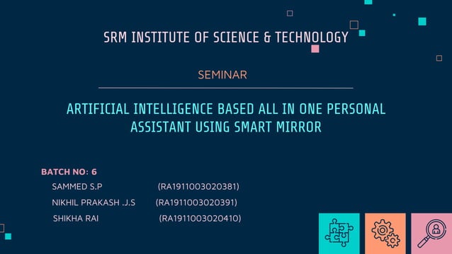 Artificial Intelligence Based All in one Personal Assistant Using Smart Mirror.pptx