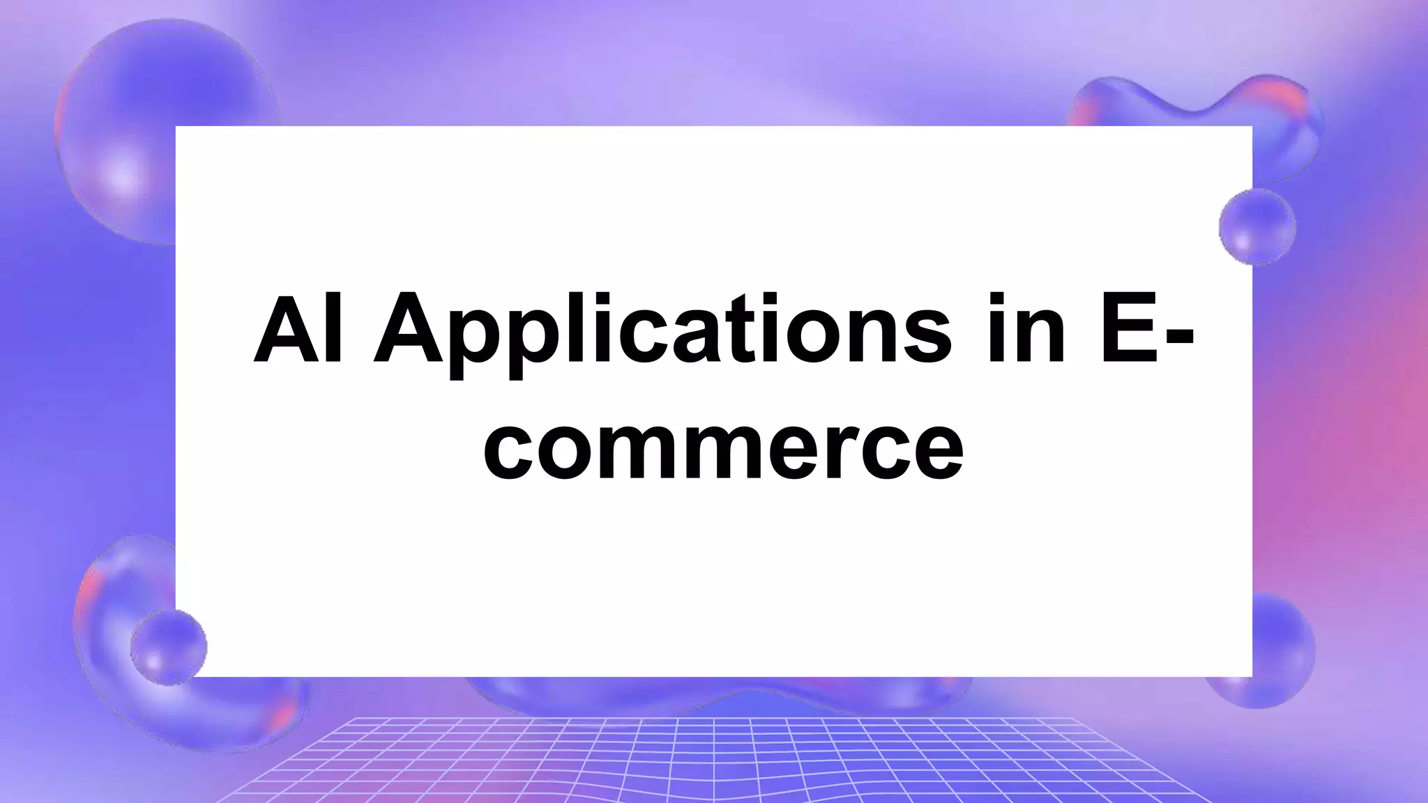 Artificial intelligence in e-commerce. | PPTX