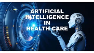 ARTIFICIAL INTELLIGENCE IN HEALTHCARE.pptx
