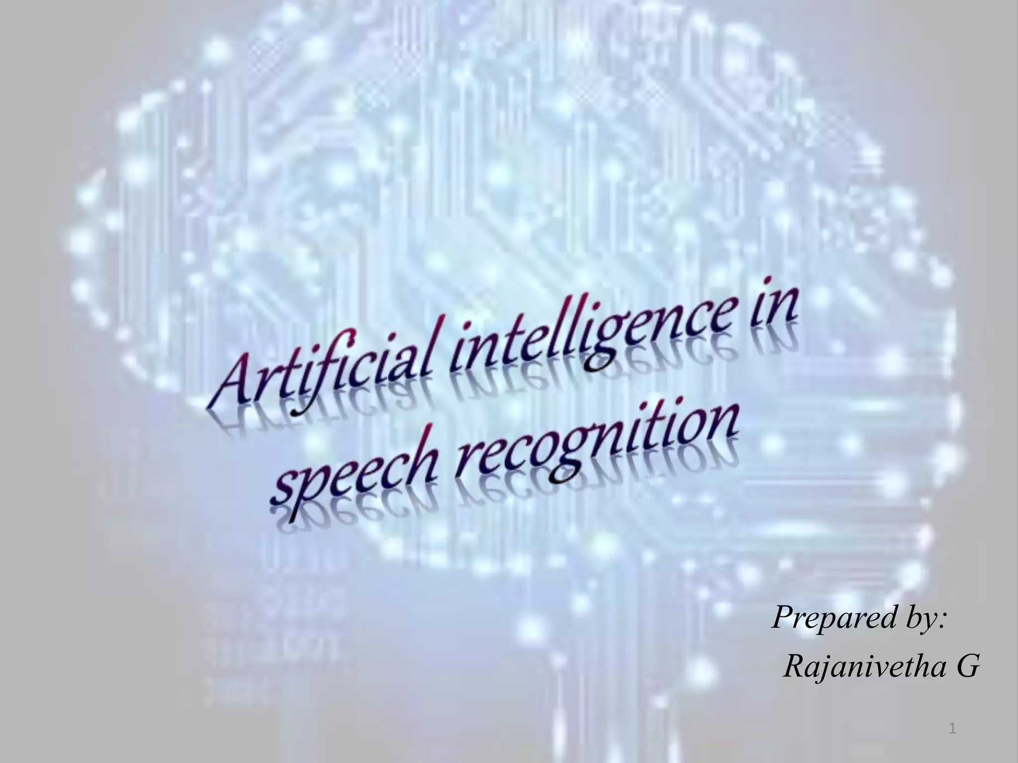 Artificial intelligence in speech recognition | PPTX