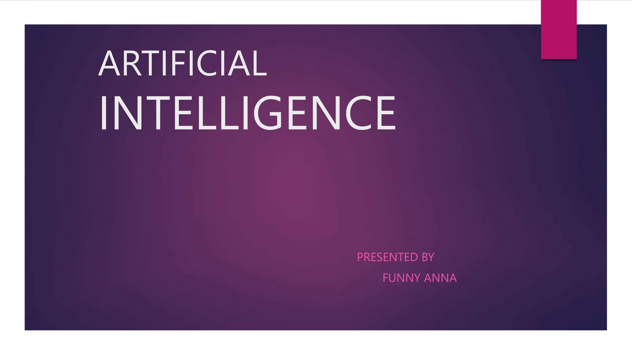 ARTIFICIAL INTELLIGENCE PHANI ANNA.pptx | Artificial Intelligence | Technology & Computing