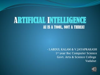 ARTIFICIAL INTELLIGENCE PPT BY ABDUL KALAM AND JAYAPRAKASH..pptx