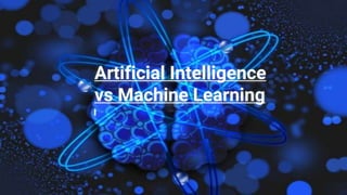 Artificial Intelligence vs Machine Learning.pptx
