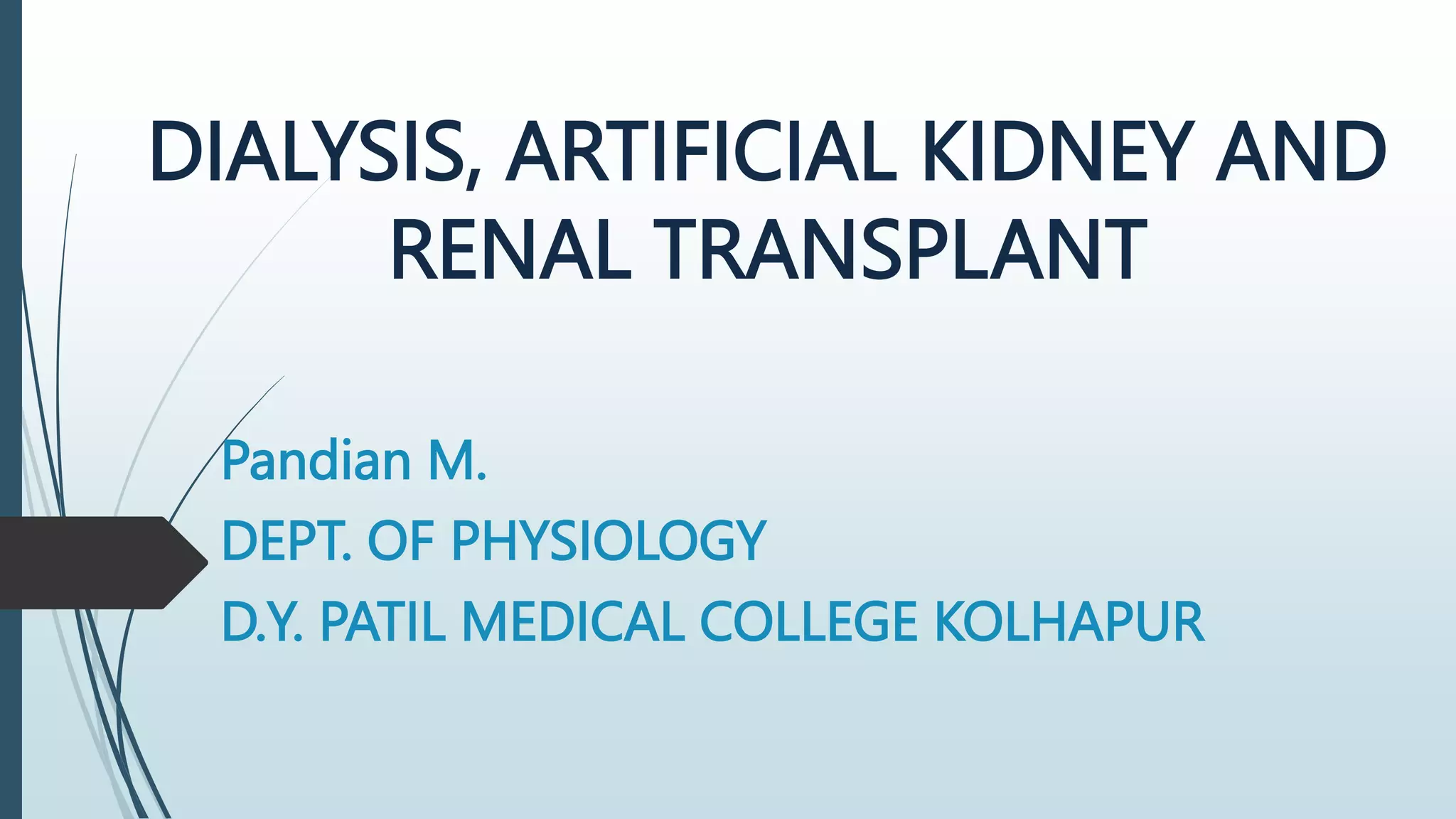 ARTIFICIAL KIDNEY , DIALYSIS AND RENAL TRANSPLANT.ppt