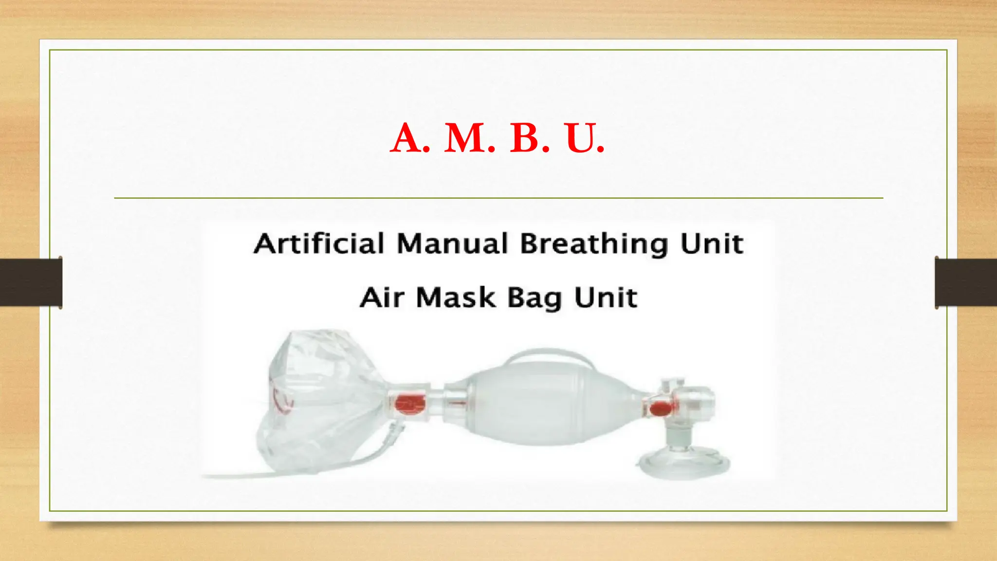 Artificial Manual Breathing Unit (AMBU).pptx