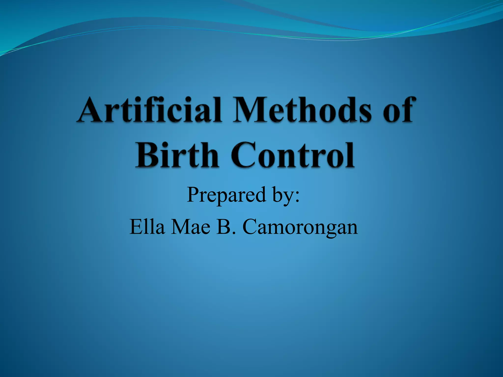 Artificial methods of birth control | PPTX