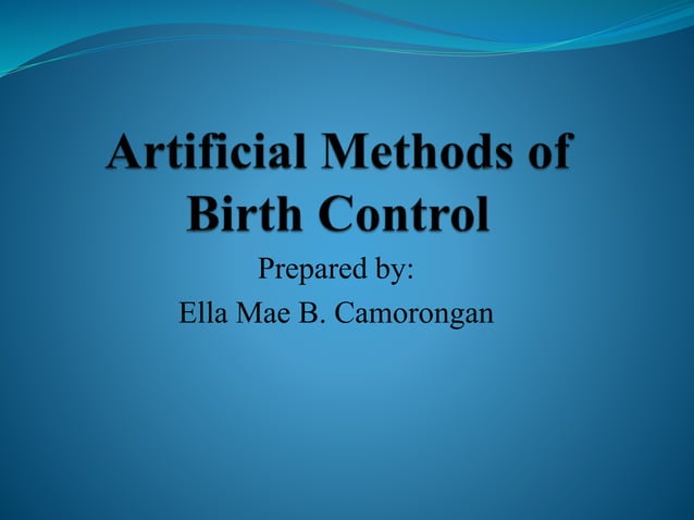 Artificial methods of birth control | PPTX