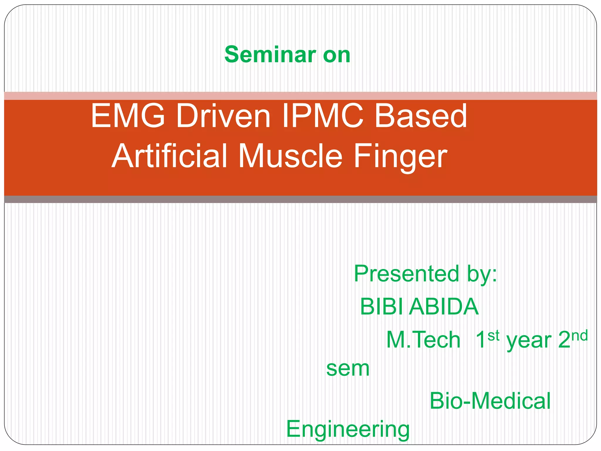 EMG Driven IPMC Based Artificial Muscle Finger | PPT