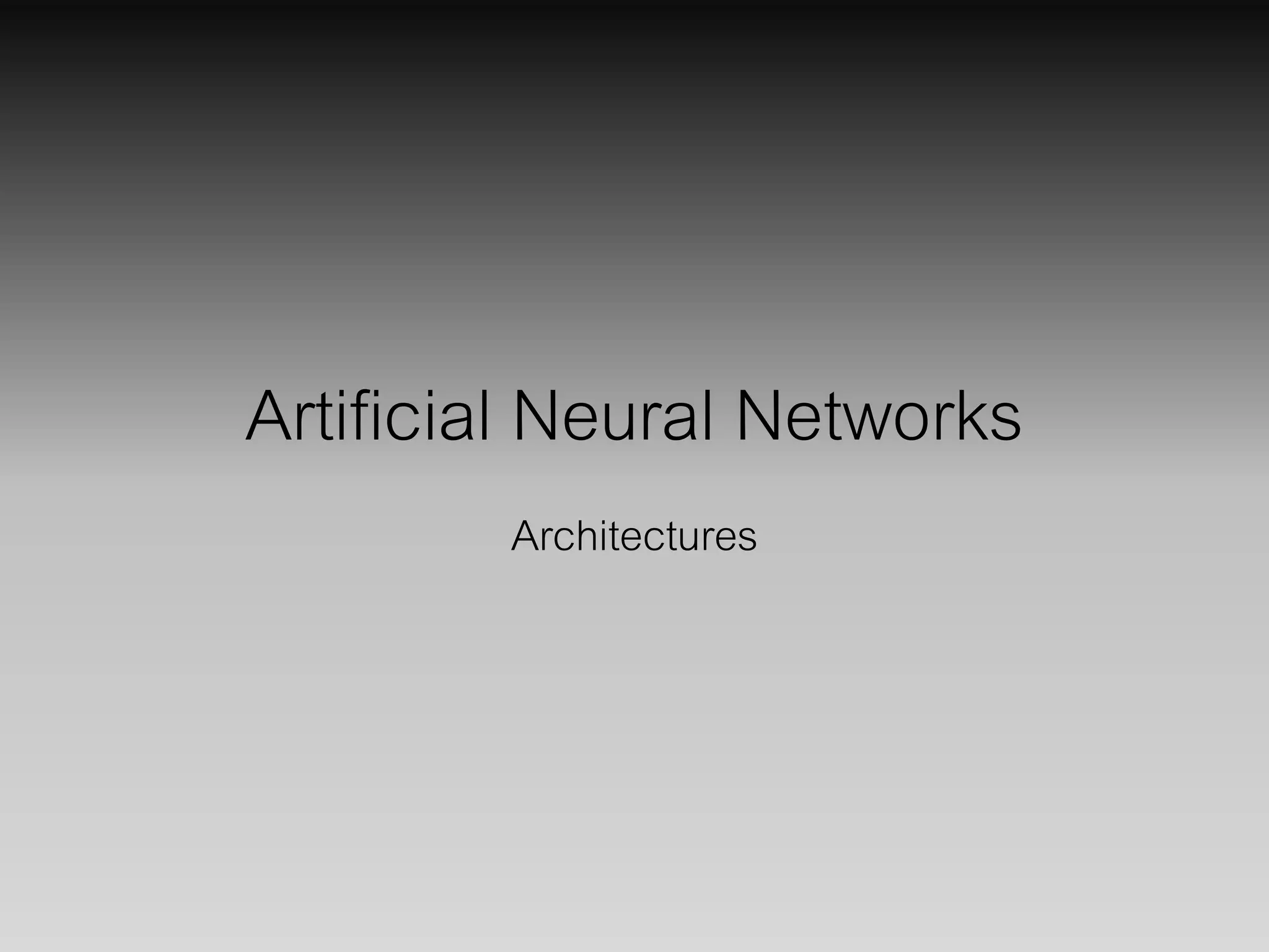 Artificial neural network - Architectures | PPT