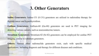 Artificial Radionuclide Generators in Medicine Applications in Radiotherapy.pptx