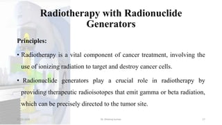 Artificial Radionuclide Generators in Medicine Applications in Radiotherapy.pptx