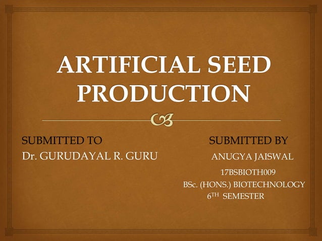 Artificial Seed - Definition, Types & Production | PPTX