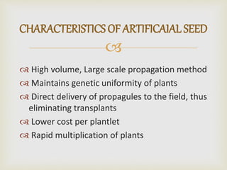 Artificial Seed - Definition, Types & Production | PPTX