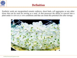 Artificial seeds and Cryopreservation.pptx