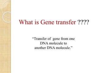ARTIFICIAL VECTORLESS GENE TRANSFER METHODS | PPTX